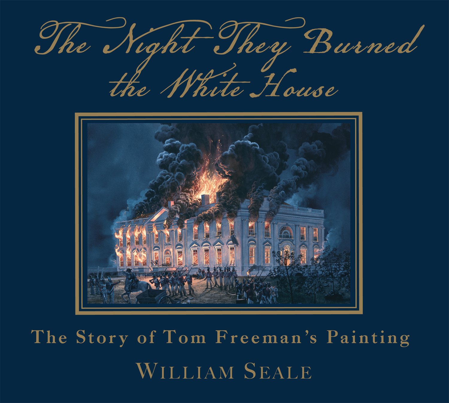 The Night They Burned the White House - The Story of Tom Freeman's ...