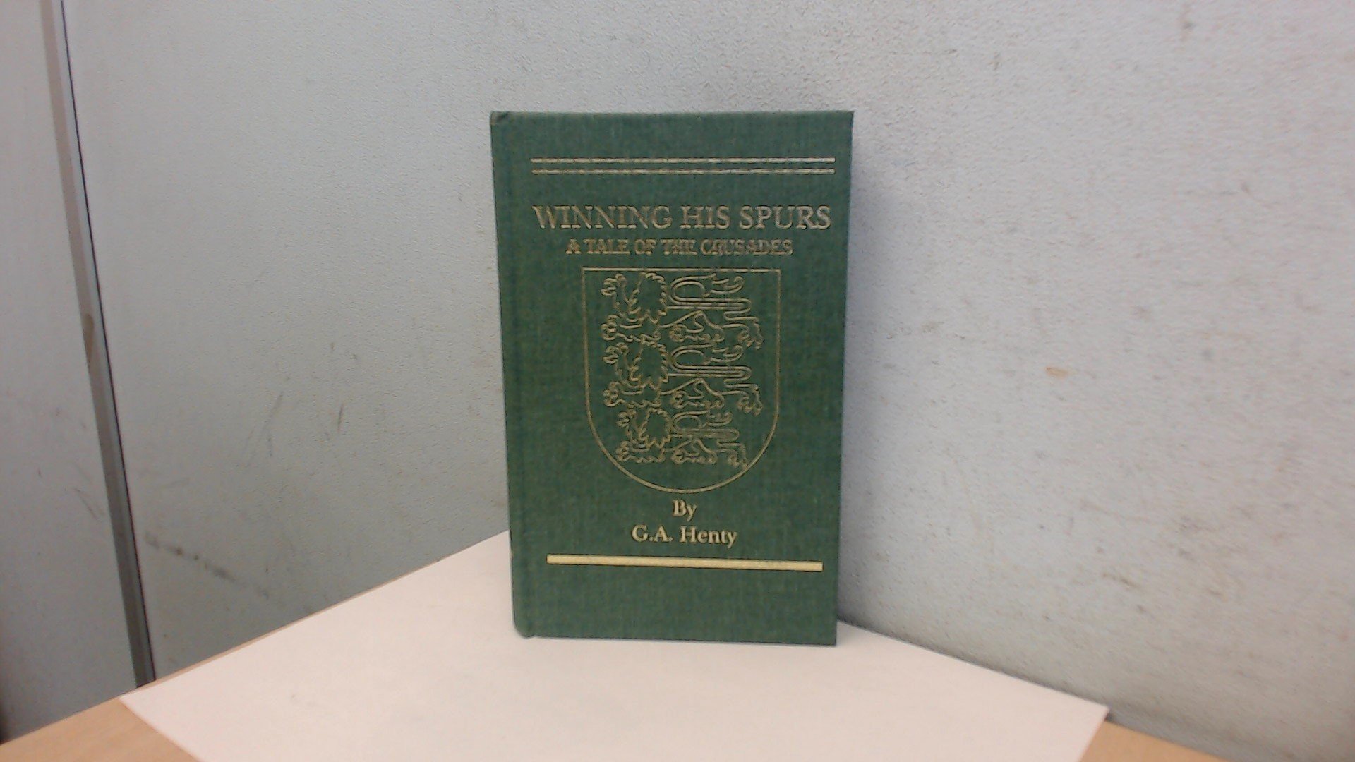 Winning His Spurs, A Tale of the Crusades: Henty, G.A: 9781887159135 ...