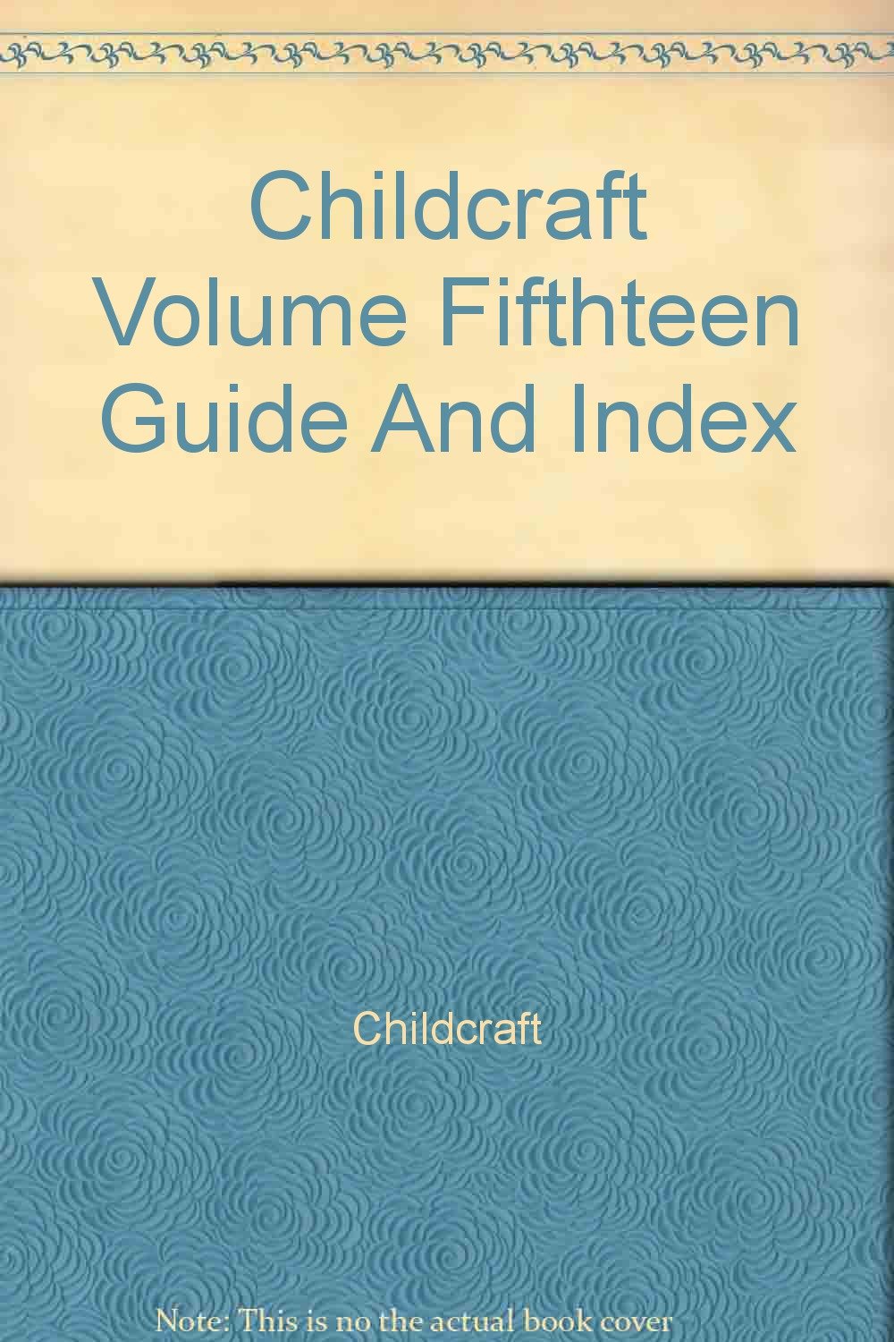 Childcraft Volume Fifthteen Guide And Index: Childcraft International ...