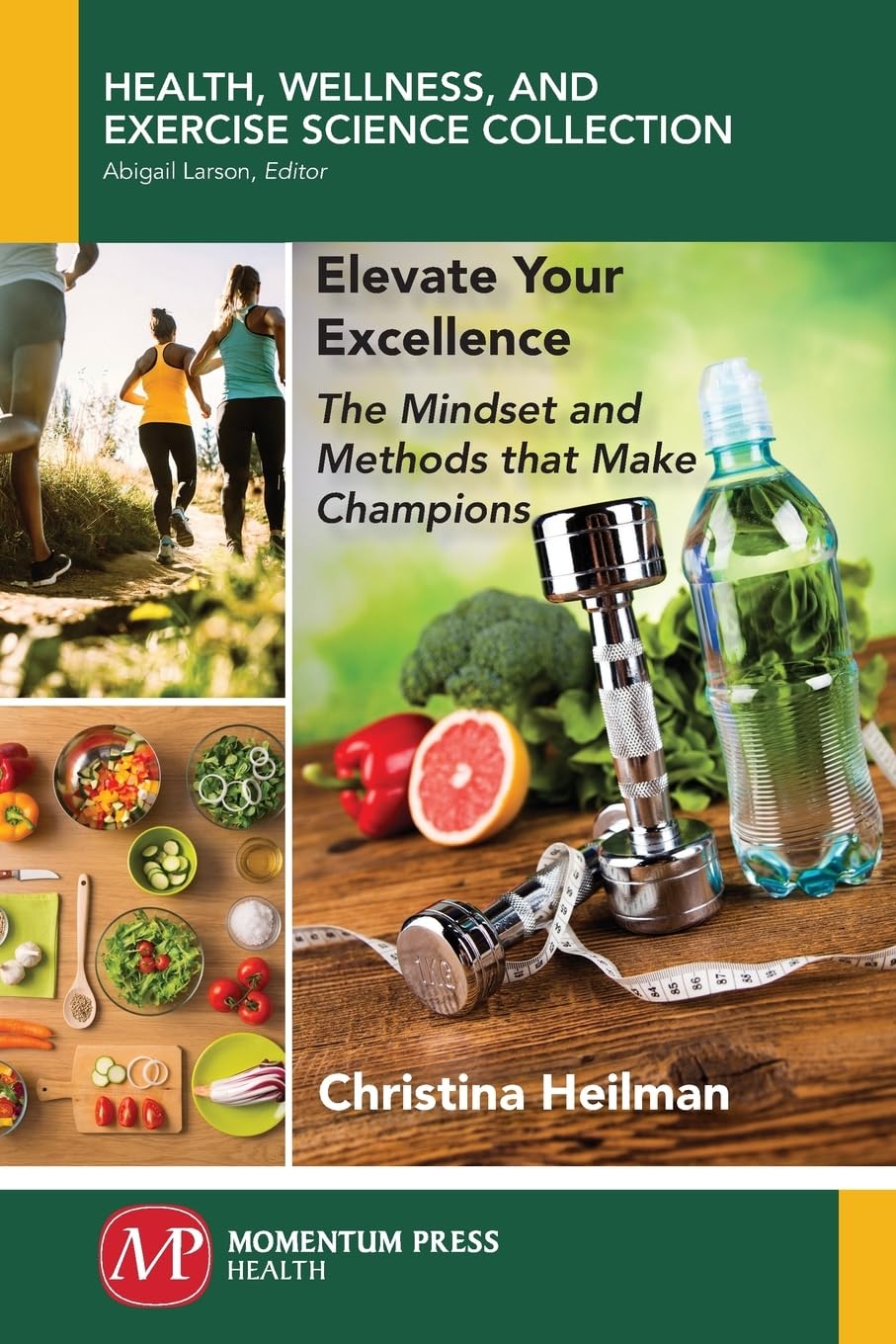 Elevate Your Excellence: The Mindset and Methods that Make Champions ...