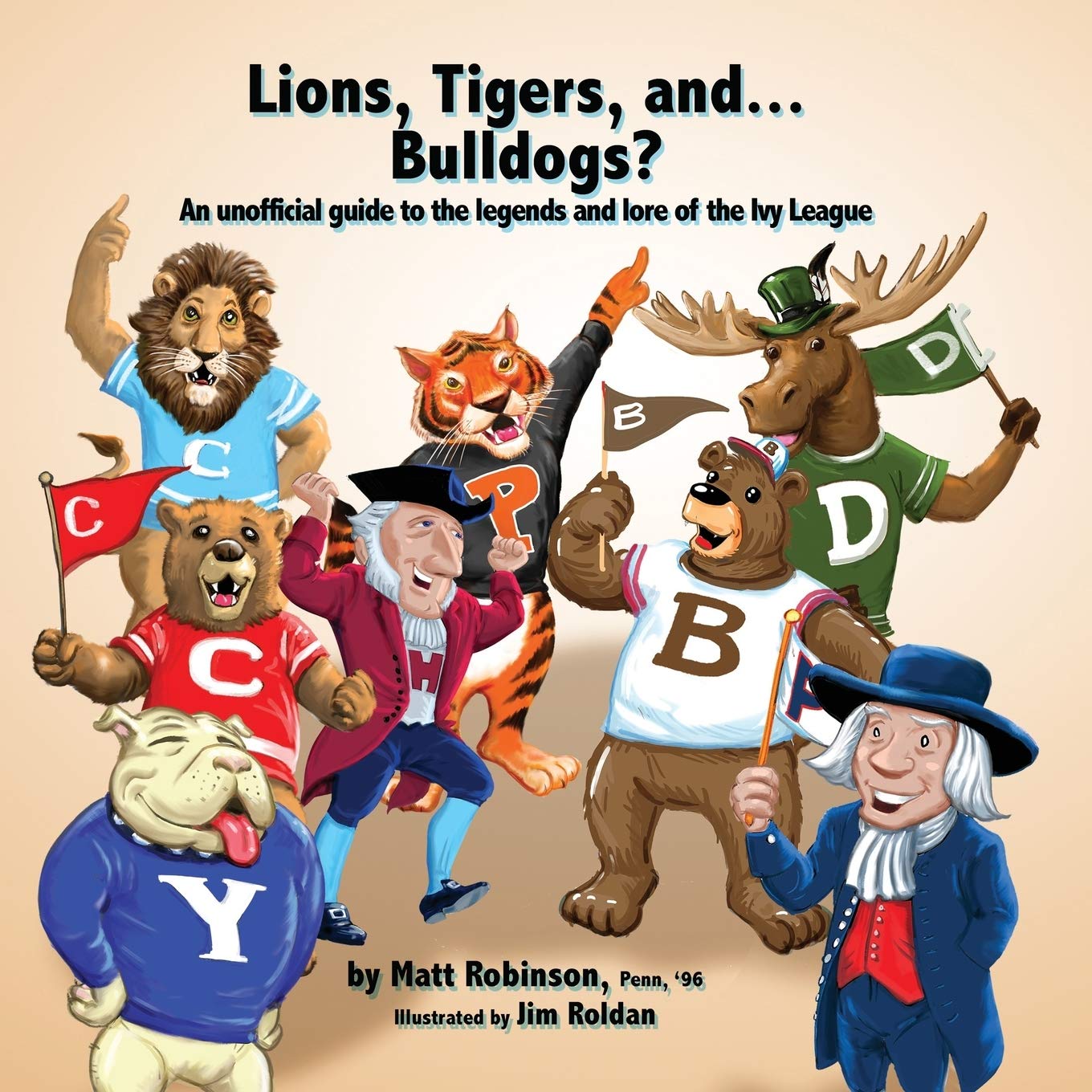 Lions, Tigers, and...Bulldogs?: An unofficial guide to the legends and ...