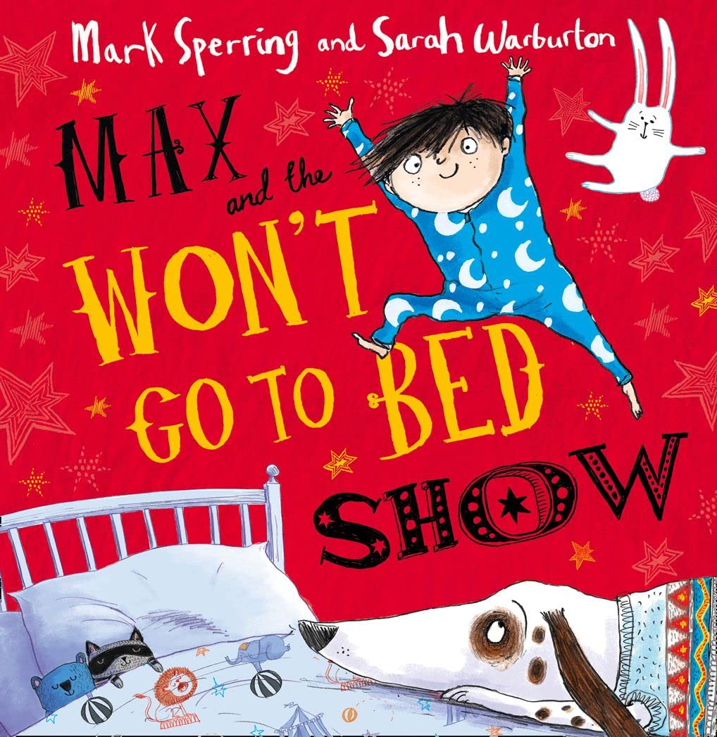 Max and the Won't Go to Bed Show: SPERRING, MARK: 9780007468386: Amazon ...