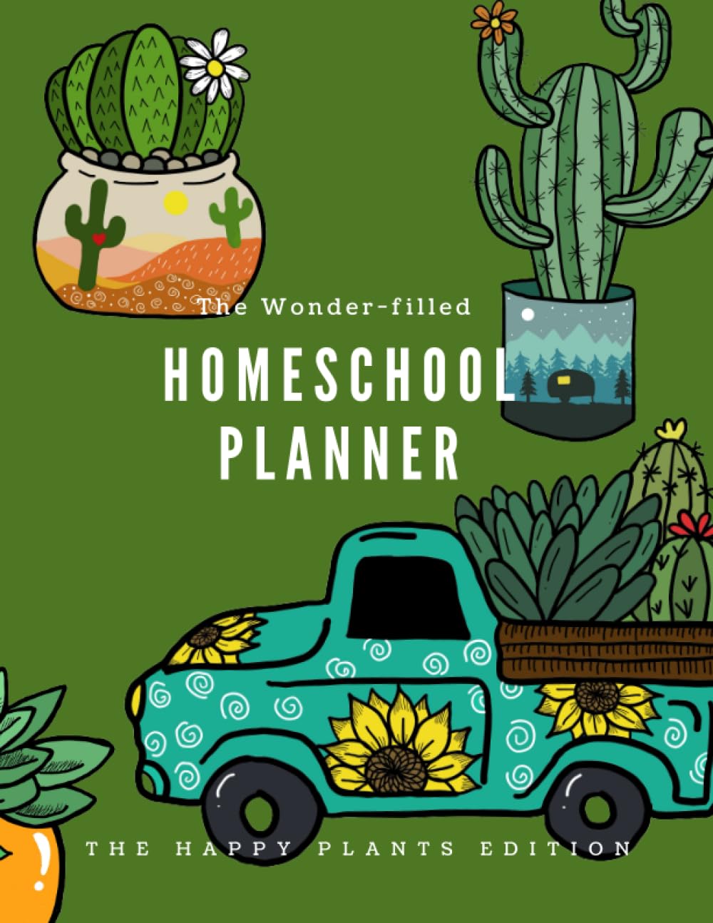 The Wonder-filled Homeschool Planner: Happy Plants Edition: Undated I 1 ...
