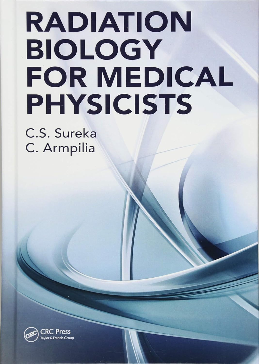 Radiation Biology for Medical Physicists: 9781498765893: Medicine ...