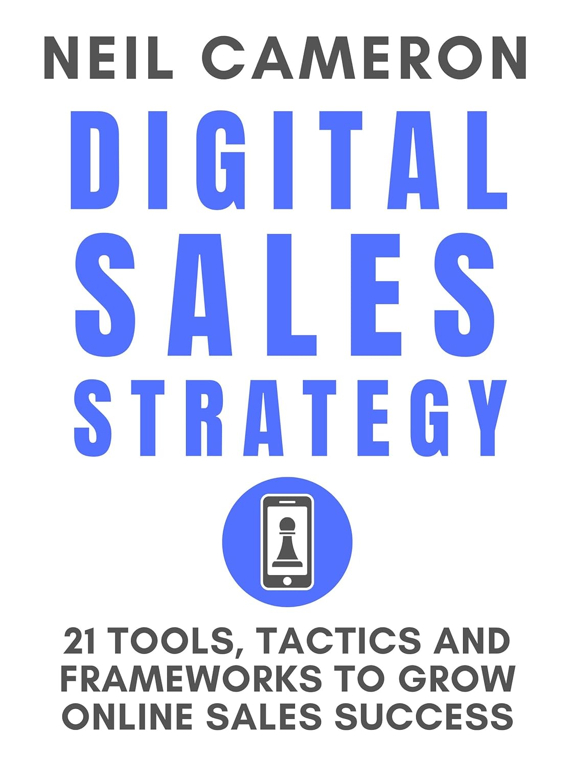 Amazon.com: Digital Sales Strategy: 21 Tools, Tactics and Frameworks to ...