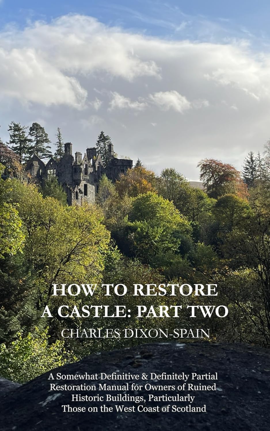 How to Restore a Castle: Part Two: A Somewhat Definitive & Definitely ...
