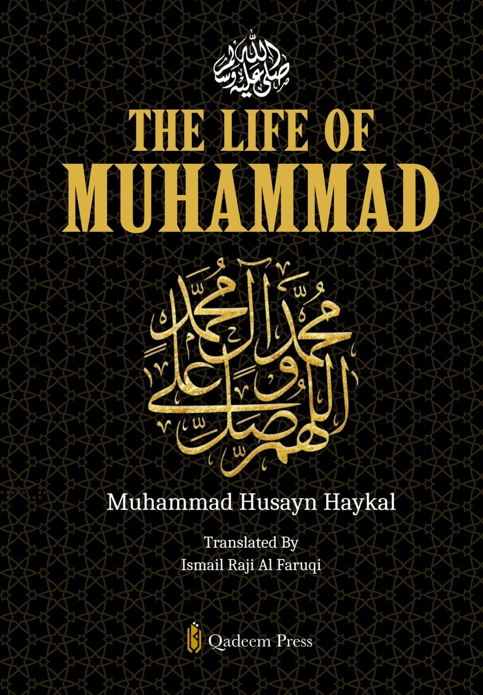 The Life of Muhammad [Pbuh]: Haykal, Muhammad Husayn, Al Faruqi, Ismail Raji: 9789394770744 ...