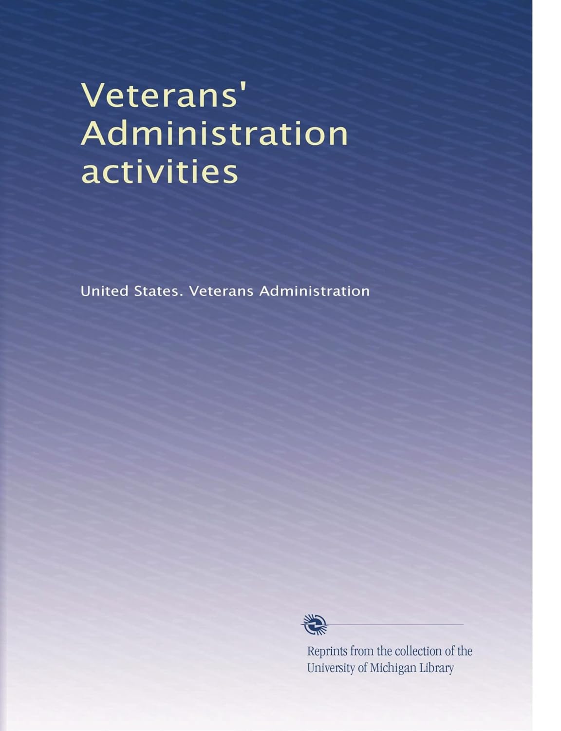 Amazon.com: Veterans' Administration activities: United States ...
