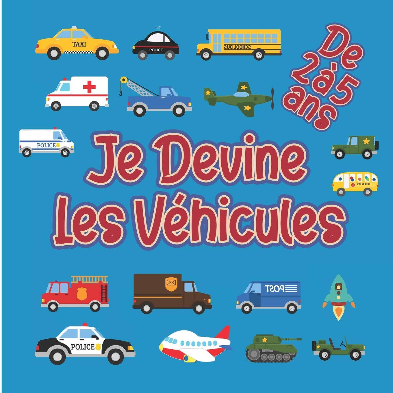 Je Devine Les Véhicules De 2 à 5 Ans: Livre de devinettes pour enfants ...