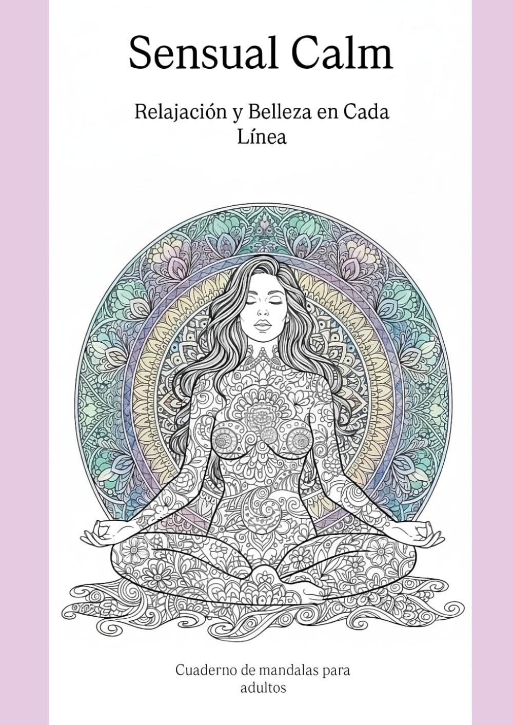 Sensual Calm: Relajación y Belleza en Cada Línea : Pino, Sergio Quevedo ...