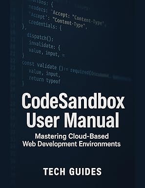 CodeSandbox User Manual: Mastering Cloud-Based Web Development ...