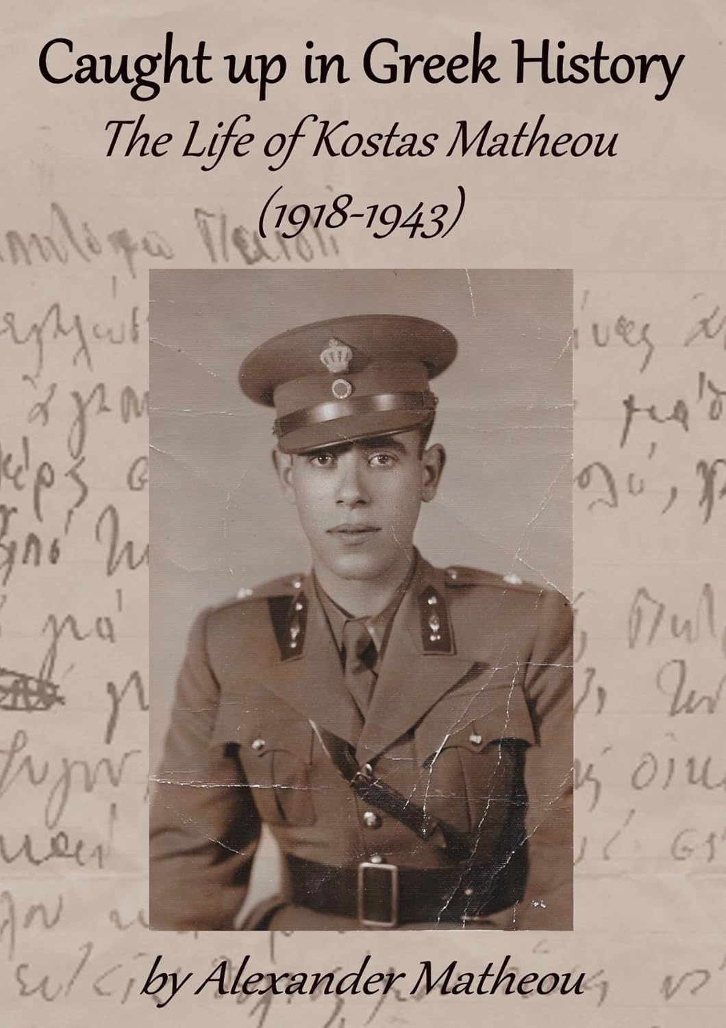 Amazon.com: Caught up in Greek History: The Life of Kostas Matheou 1918 ...
