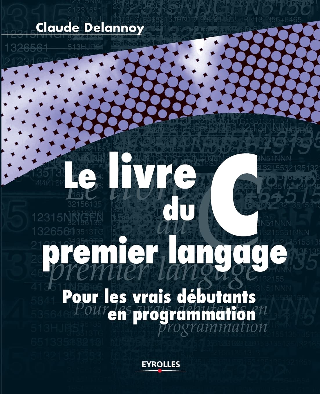 Amazon.fr - Le Livre du C premier langage - Delannoy, Claude - Livres
