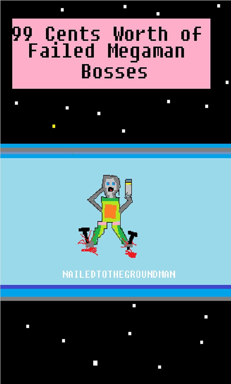 Amazon.com: 99 Cents Worth of Failed Megaman Bosses eBook : Slamdancer ...