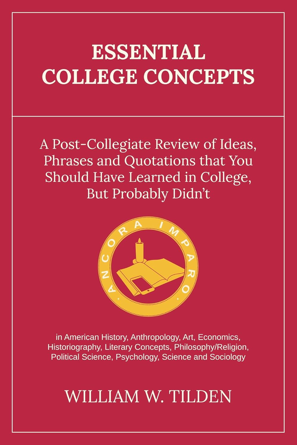 Essential College Concepts: A Post-Collegiate Review of Ideas, Phrases ...