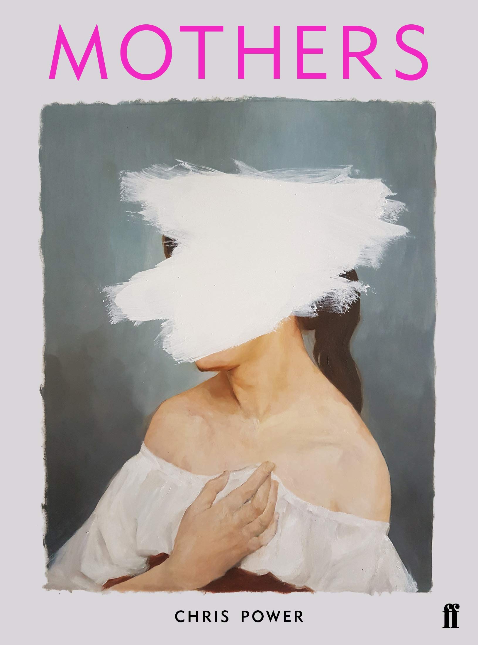 Mothers: Chris Power: Amazon.co.uk: Power, Chris: 9780571339686: Books