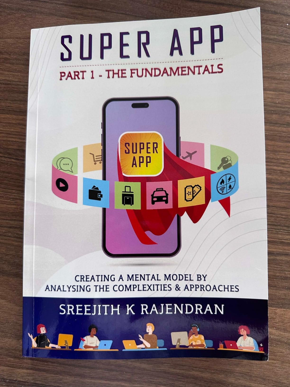 Super App Part 1 - The Fundamentals: Creating A Mental Model By ...