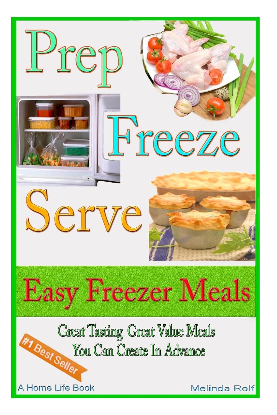 Prep Freeze Serve: Easy Freezer Meals: Great Tasting, Great Value Meals ...