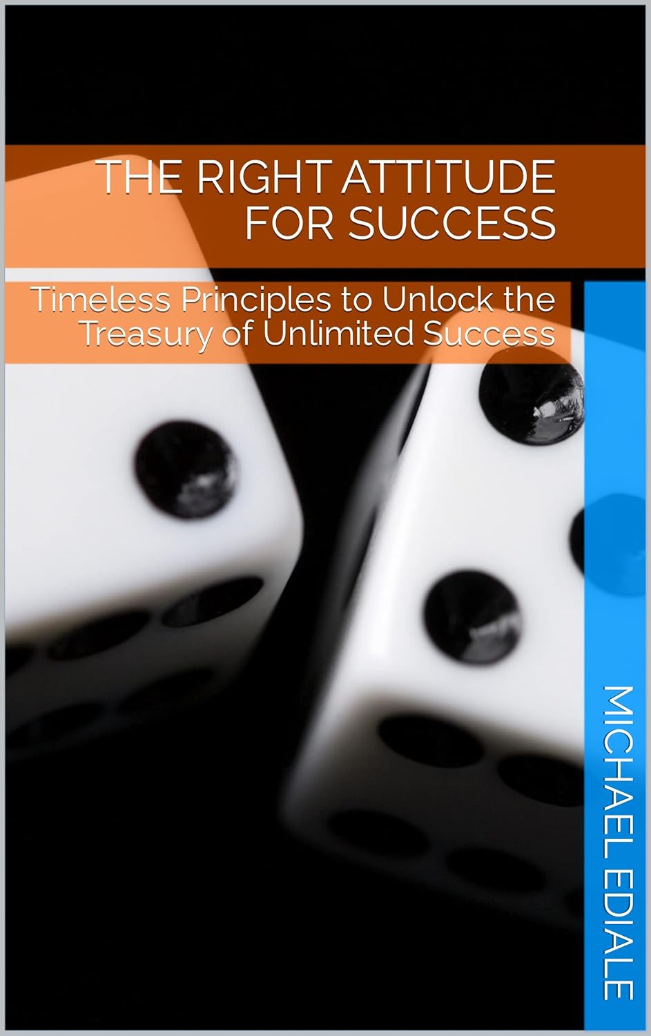 The Right Attitude for Success : Timeless Principles to Unlock the ...