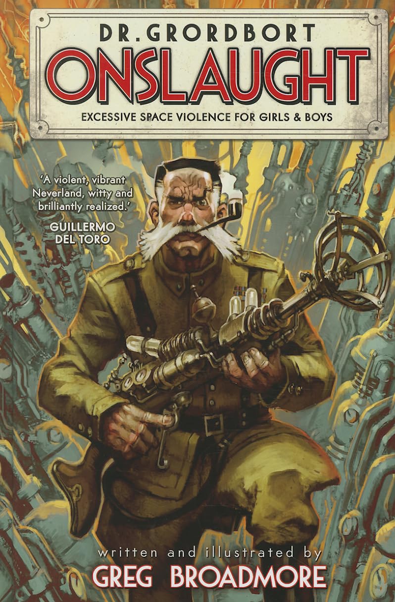 Dr. Grordbort Presents: Onslaught: Broadmore, Greg, Broadmore, Greg ...