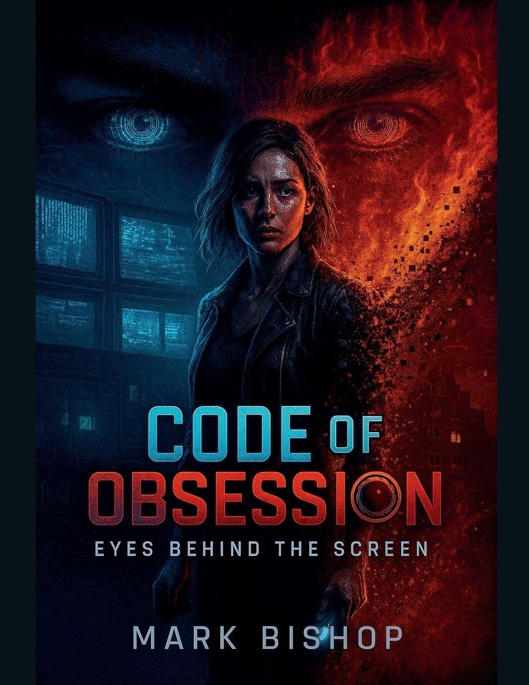Code of Obsession: Eyes Behind the Screen : Bishop, Mark: Amazon.in: Books