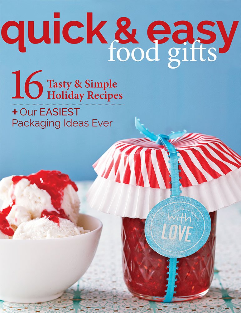 Quick & Easy Food Gifts: 16 Simple Holiday Recipes + Our EASIST ...