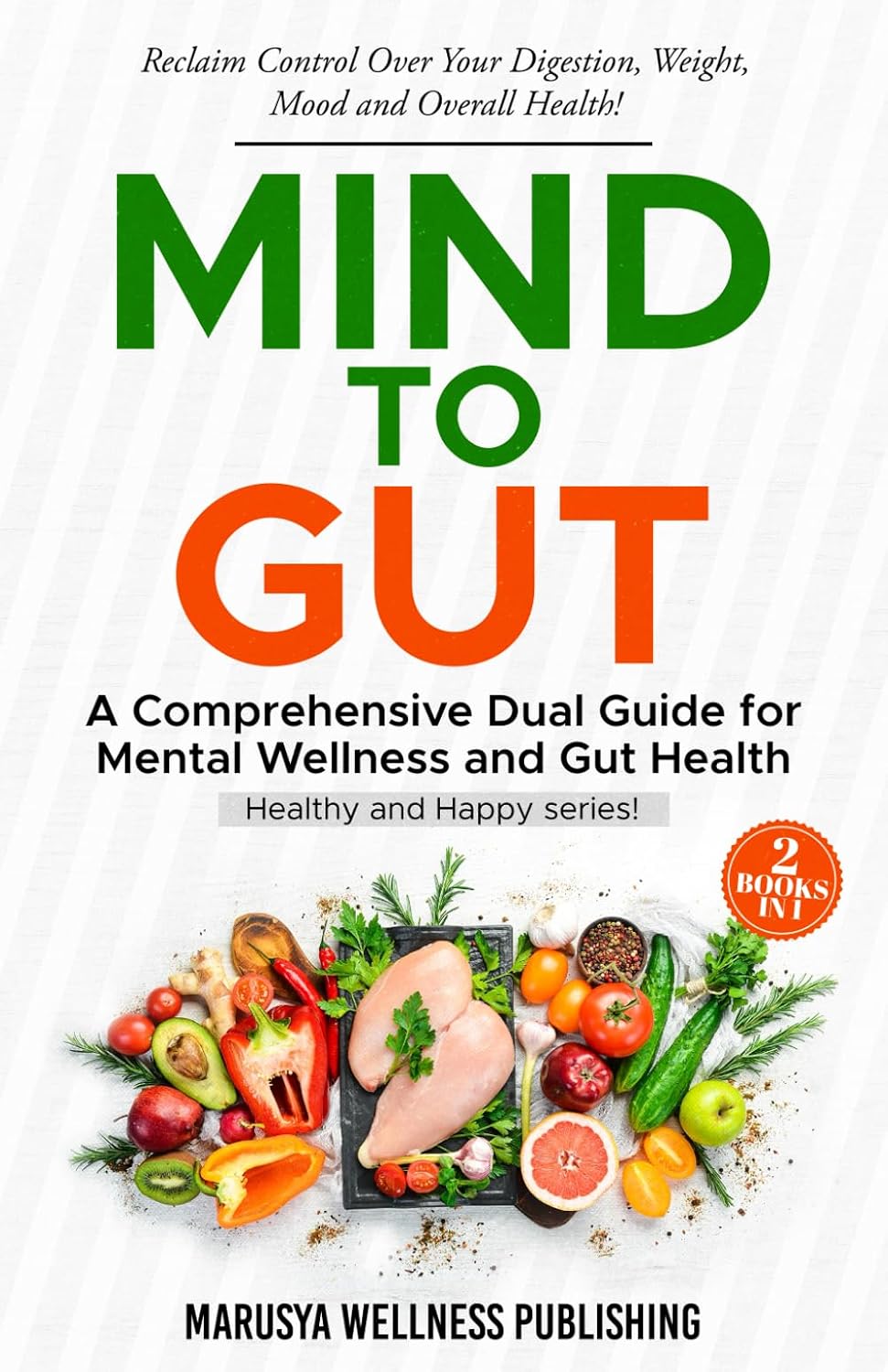 Mind to Gut: A Comprehensive Dual Guide for Mental Wellness and Gut ...
