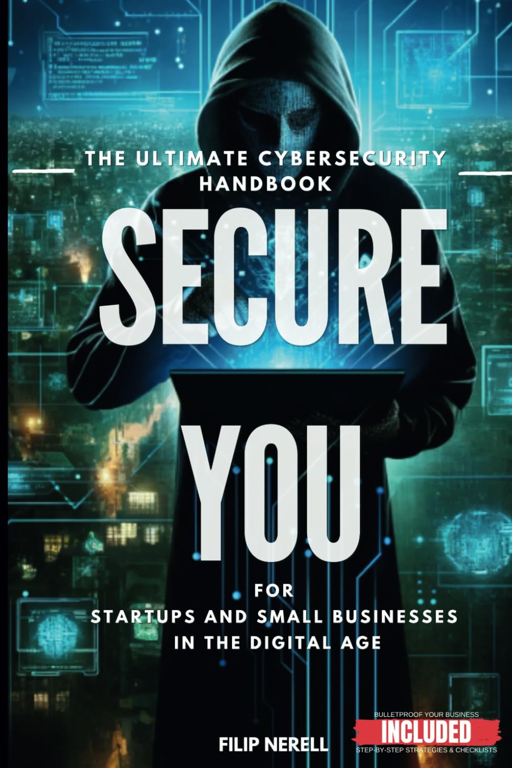 Secure You - The Ultimate Cybersecurity Handbook For Startups and Small ...