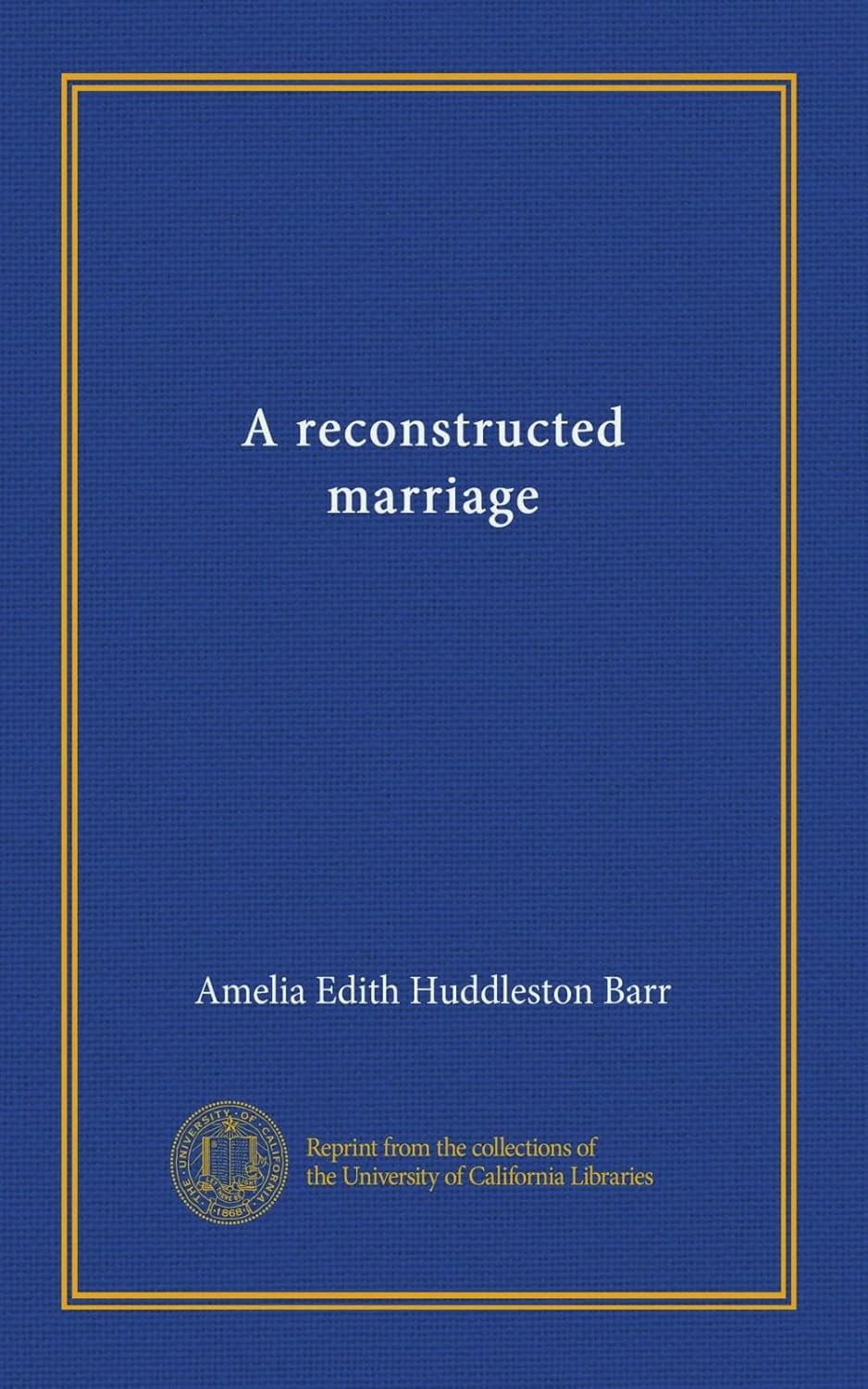 A reconstructed marriage: Barr, Amelia Edith Huddleston: Amazon.com: Books