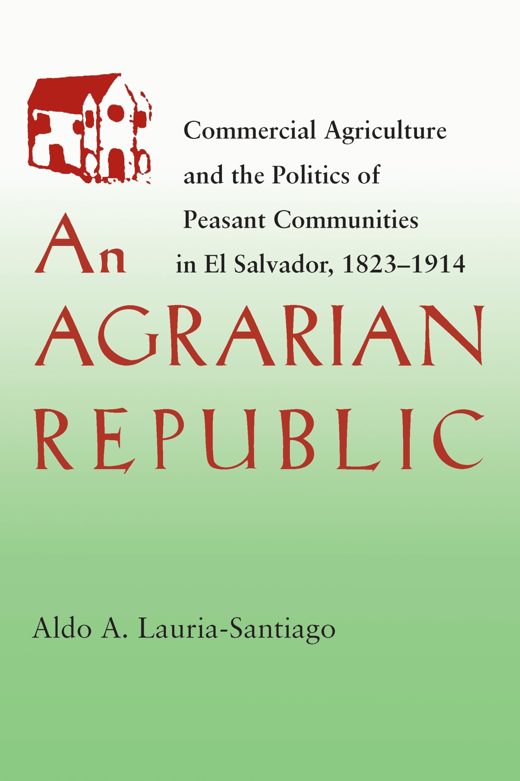 An Agrarian Republic: Commercial Agriculture and the Politics of ...