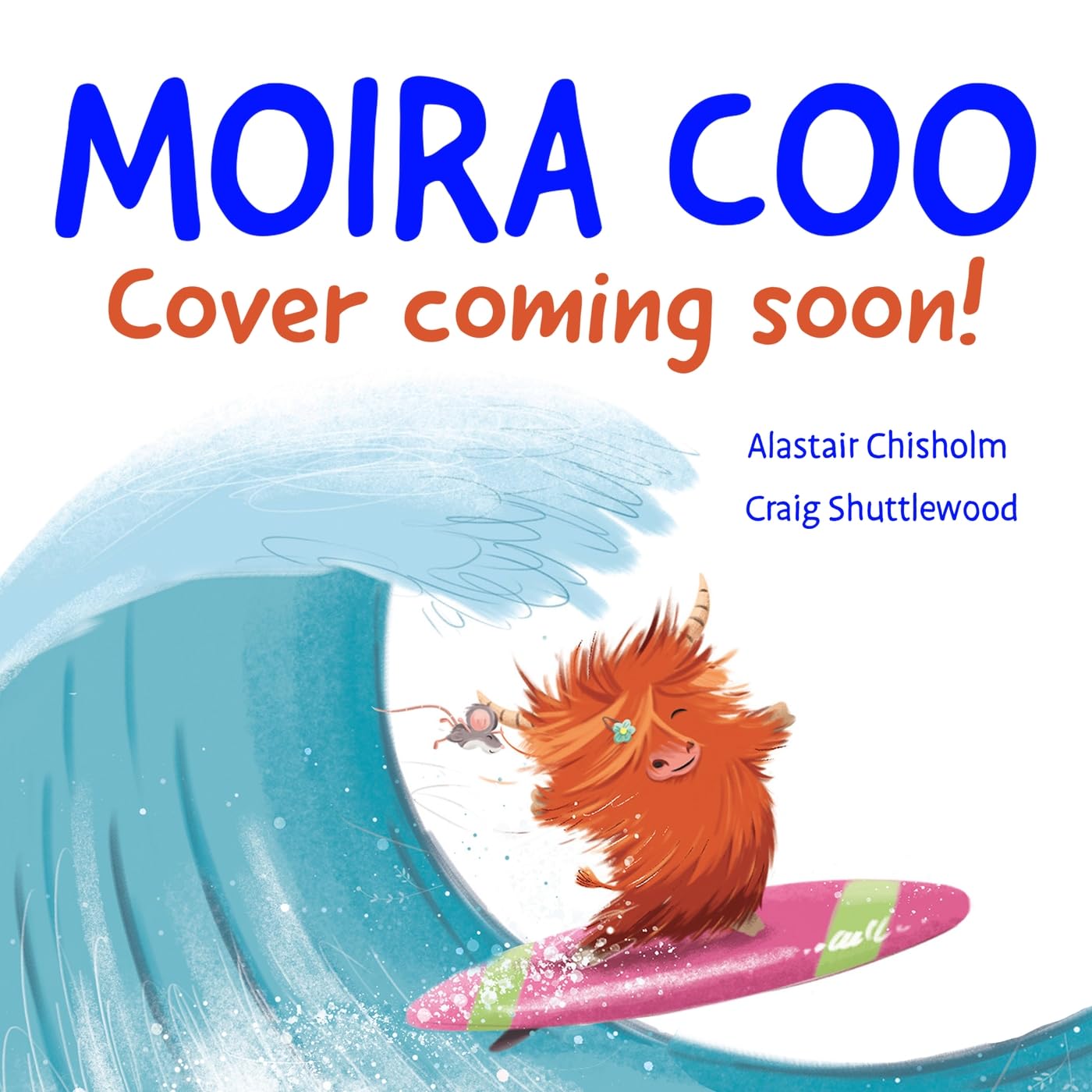 Moira Coo: The Highland Coo Who Flew : Chisholm, Alastair, Shuttlewood ...