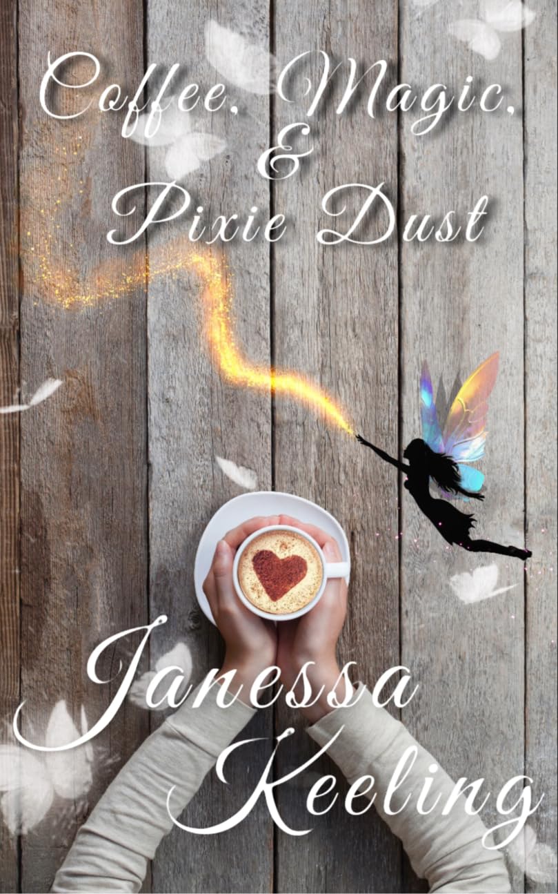 Coffee, Magic, & Pixie Dust: A Short Story eBook : Keeling, Janessa: Amazon.in: Books
