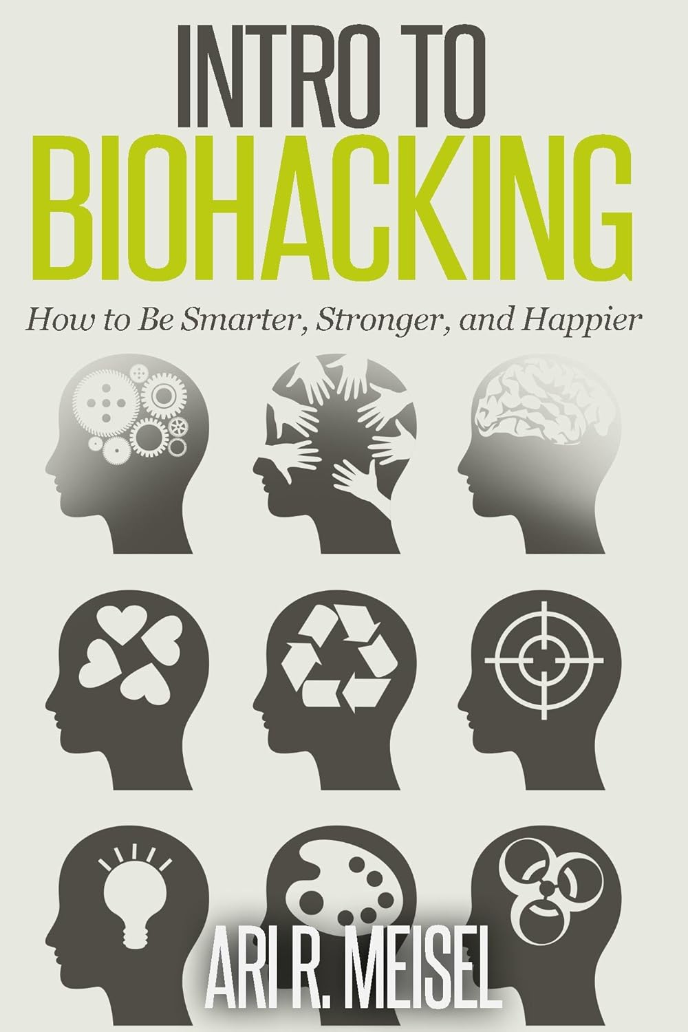 Intro to Biohacking - Kindle edition by Meisel, Ari. Health, Fitness ...