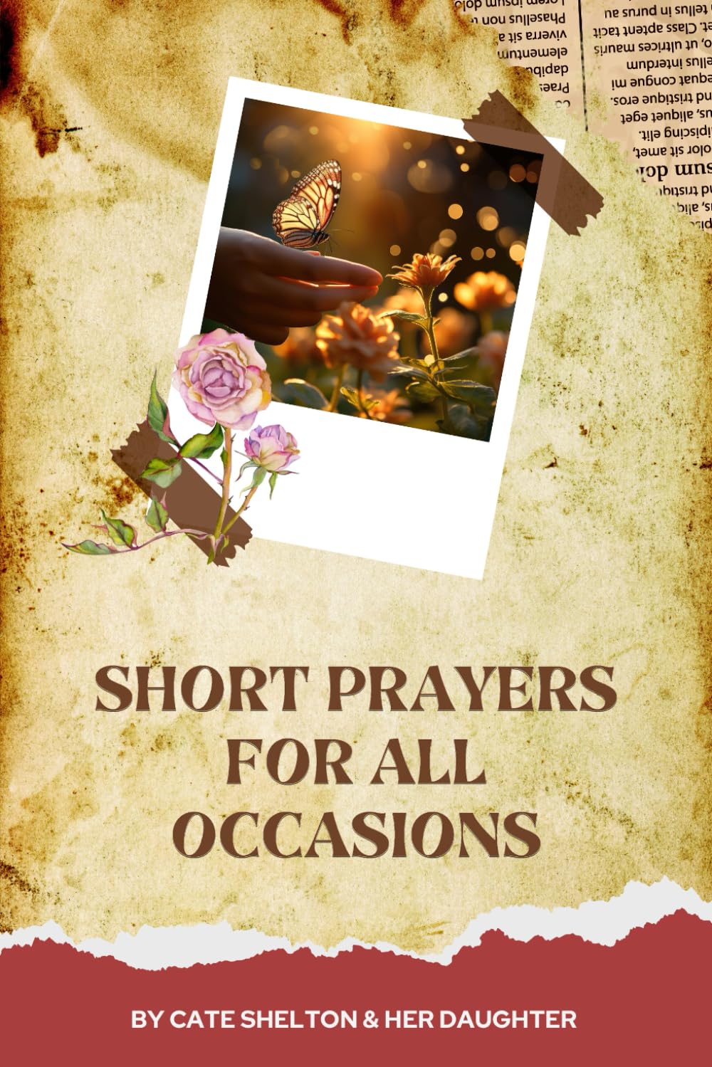 Short Prayers for All Occasions: A prayer journal of short prayers and ...
