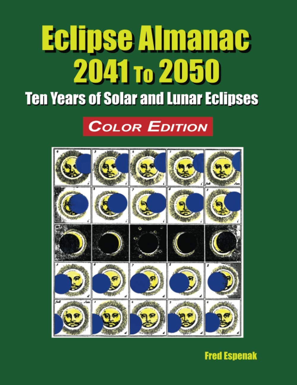 Eclipse Almanac 2041 to 2050 - Color Edition: Espenak, Fred ...