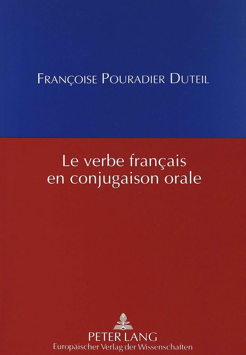 Le verbe français en conjugaison orale (French Edition): Pouradier ...