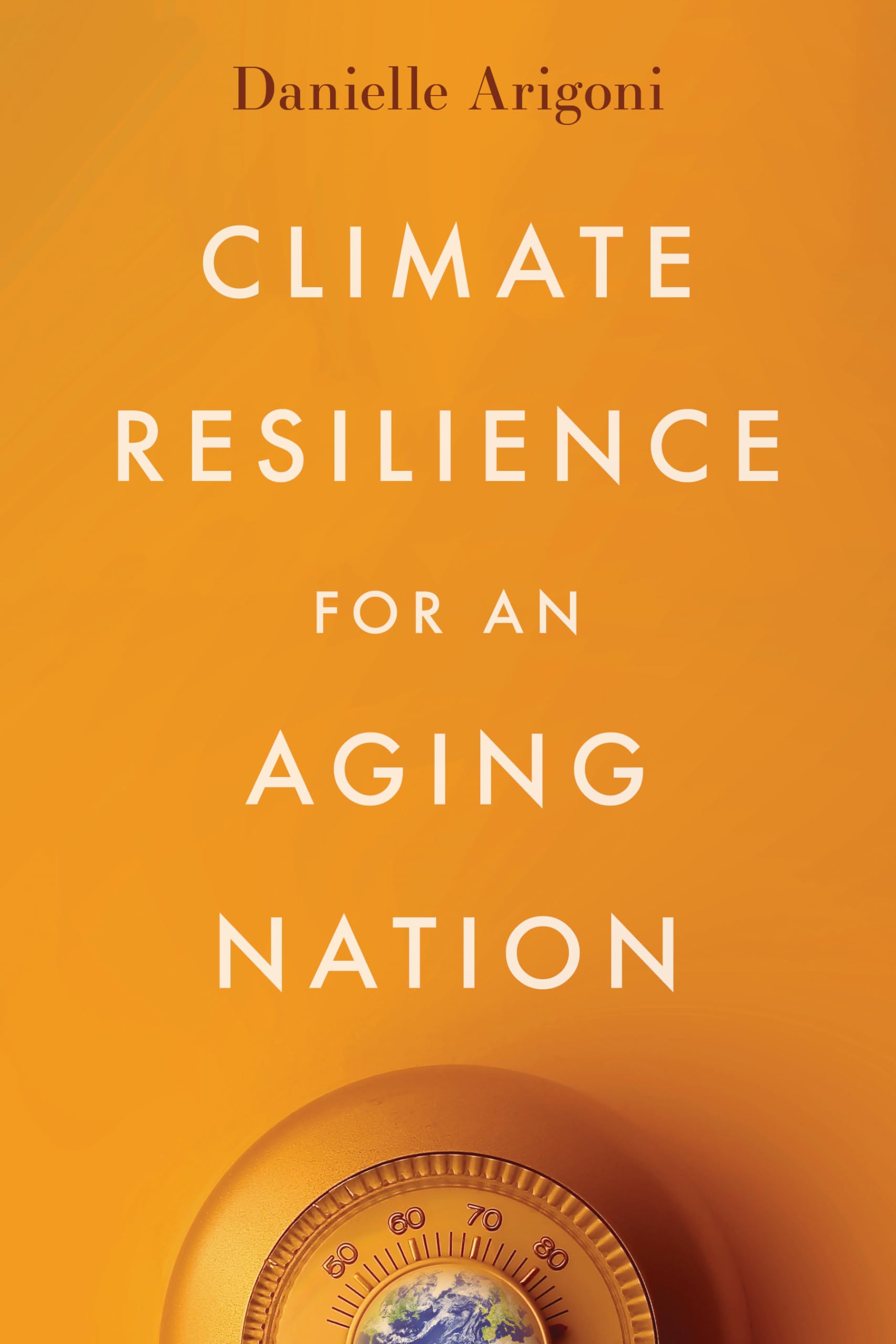 Climate Resilience for an Aging Nation : Danielle Arigoni: Amazon.co.uk ...