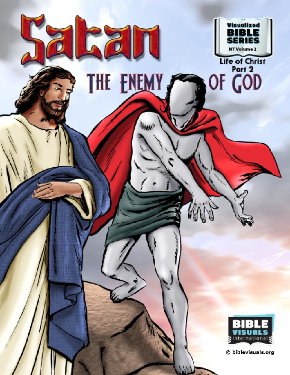 Satan, the Enemy of God: New Testament Volume 2: Life of Christ Part 2 ...