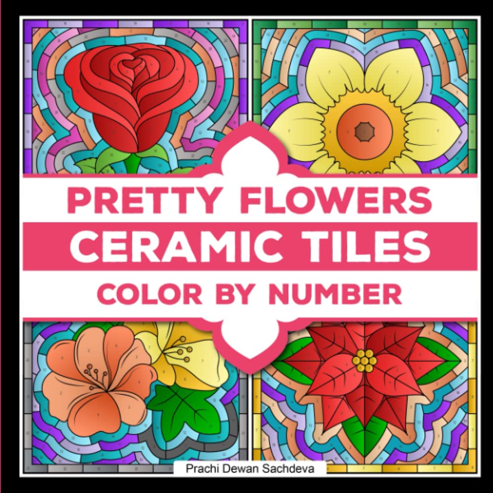Amazon.com: Ceramic Tiles Pretty Flowers - Color By Number: A coloring ...