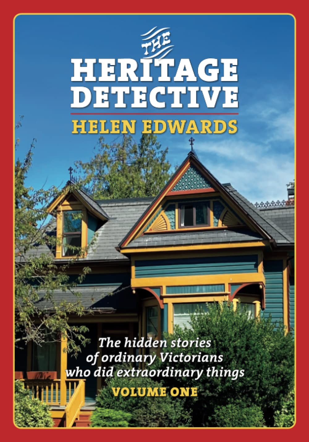 The Heritage Detective, Volume One: The hidden stories of ordinary ...