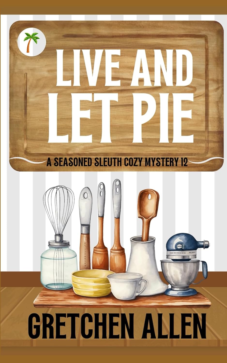 Amazon.com: Live and Let Pie (A Seasoned Sleuth Cozy Mystery ...