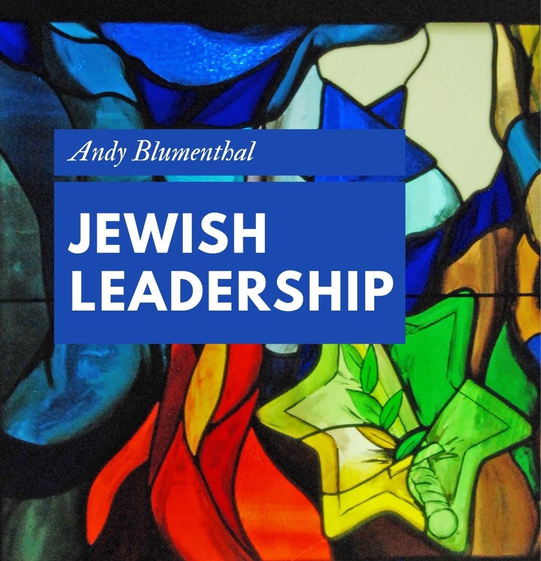 Jewish Leadership (Andy Blumenthal: On Leadership, Technology, Life ...