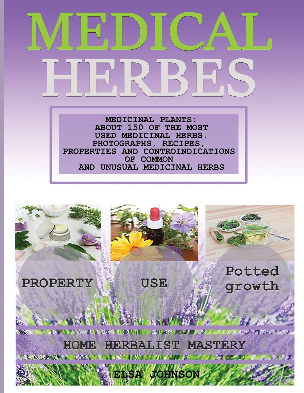 Medical Herb Book: Medicinal Plants: About 150 of the Most Used ...