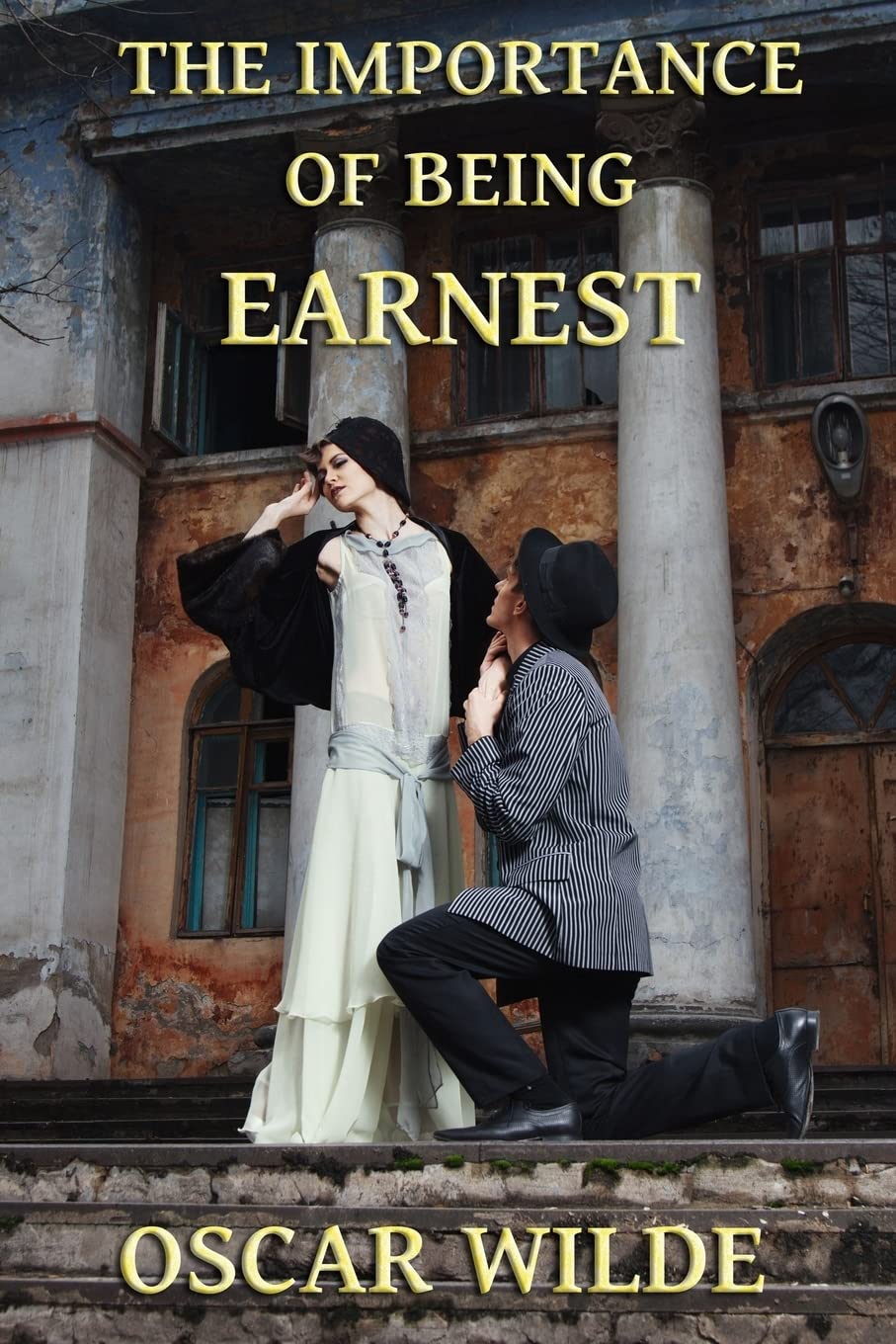 The Importance of Being Earnest: A Trivial Comedy for Serious People ...