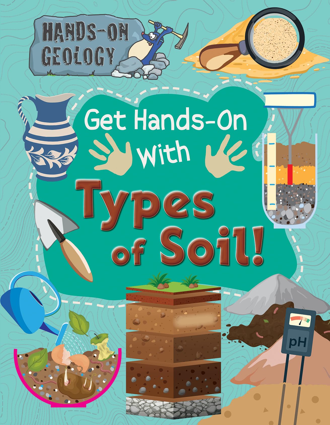 Get Hands-on With Types of Soil! (Hands-on Geology): Wood, Alix ...