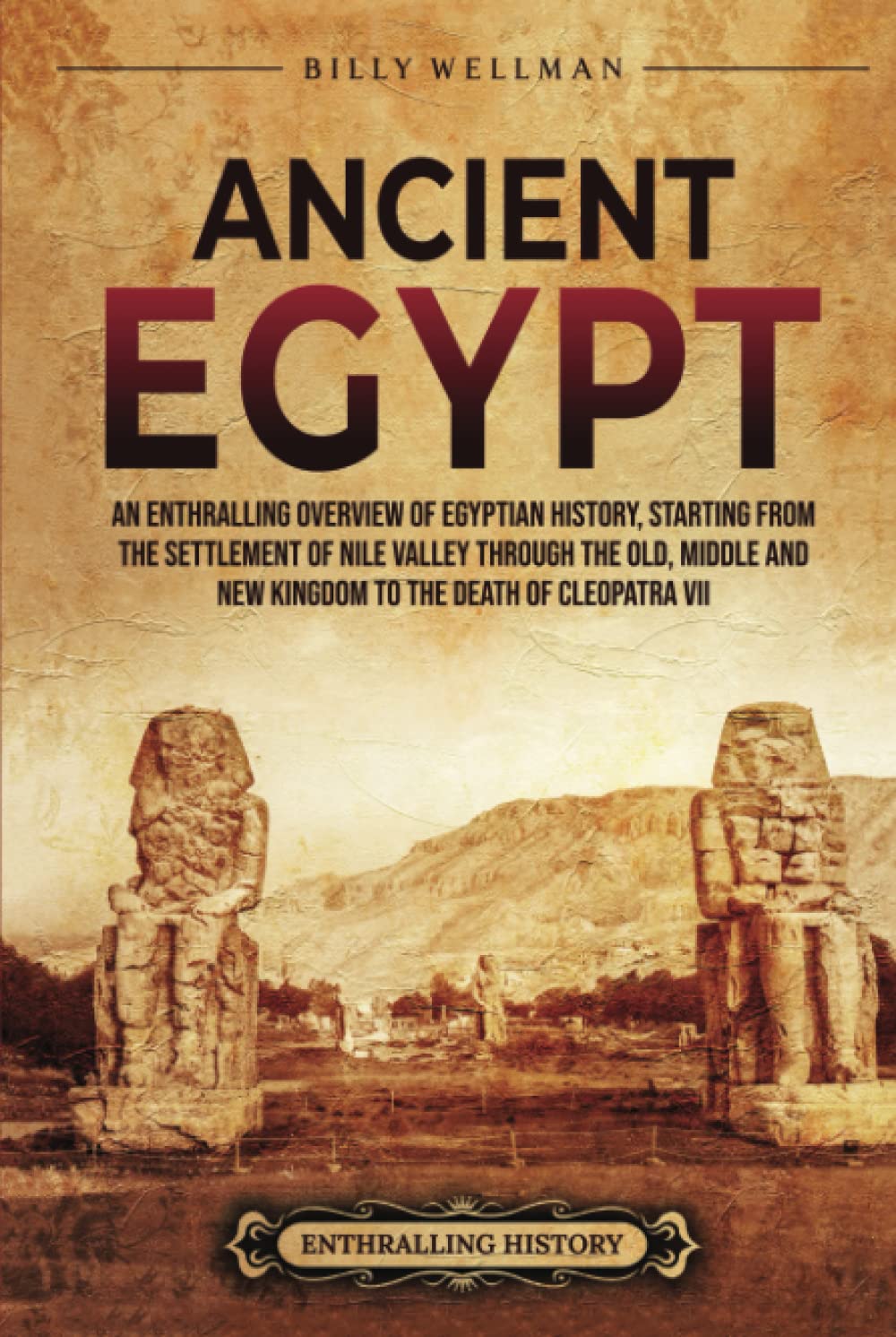 Ancient Egypt: An Enthralling Overview of Egyptian History, Starting ...