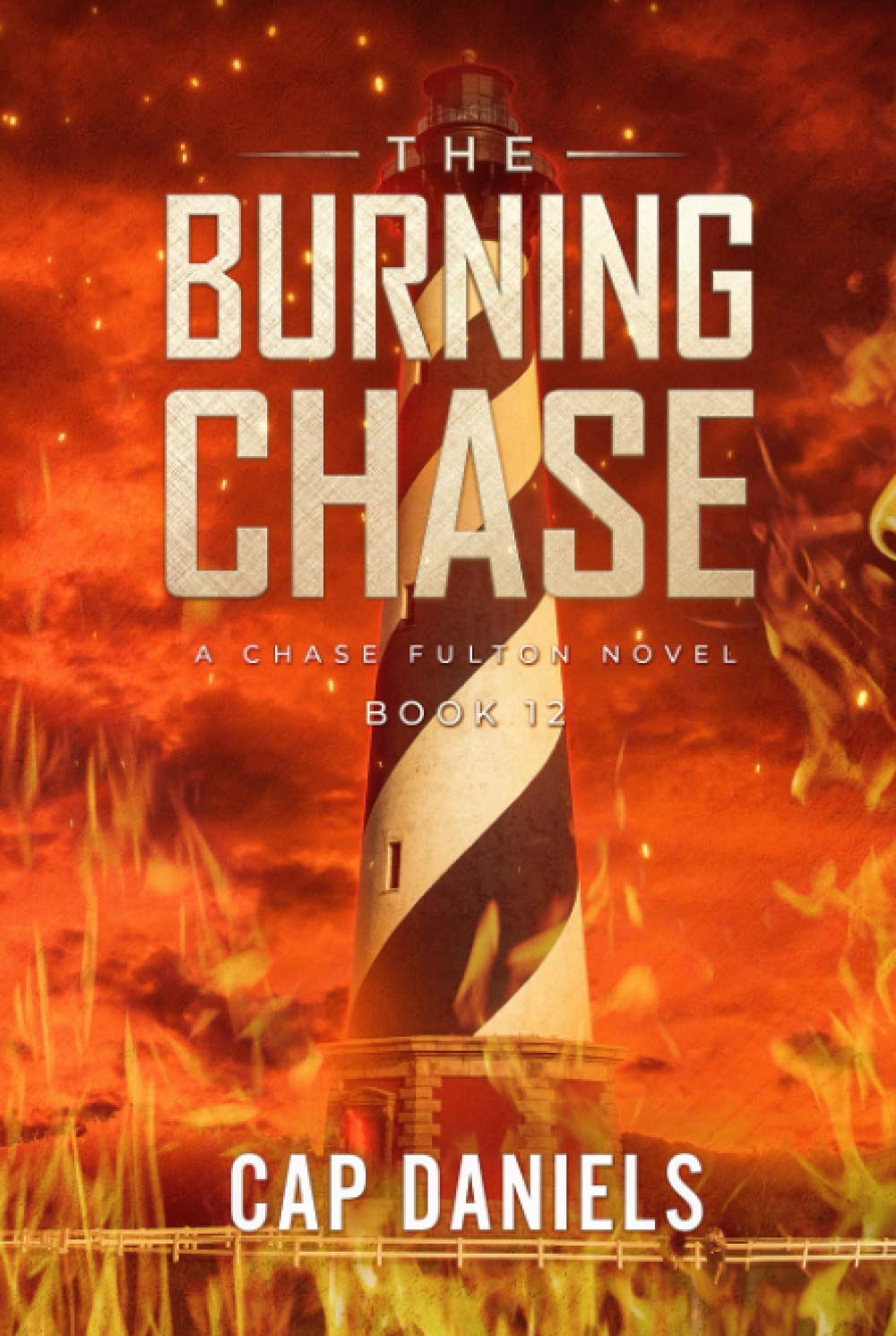 The Burning Chase: A Chase Fulton Novel: Daniels, Cap: 9781951021191 ...