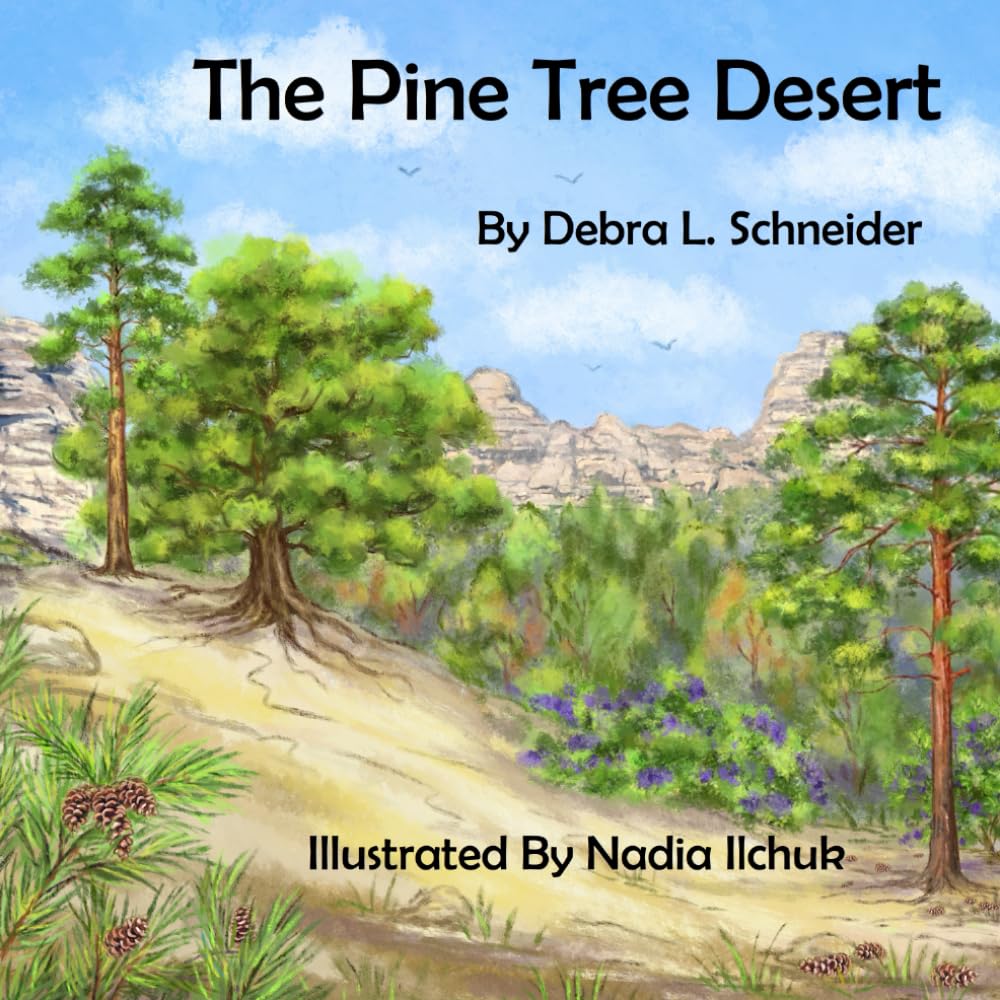 The Pine Tree Desert: Schneider, Debra L., Ilchuk, Nadia: 9798989685608: Amazon.com: Books