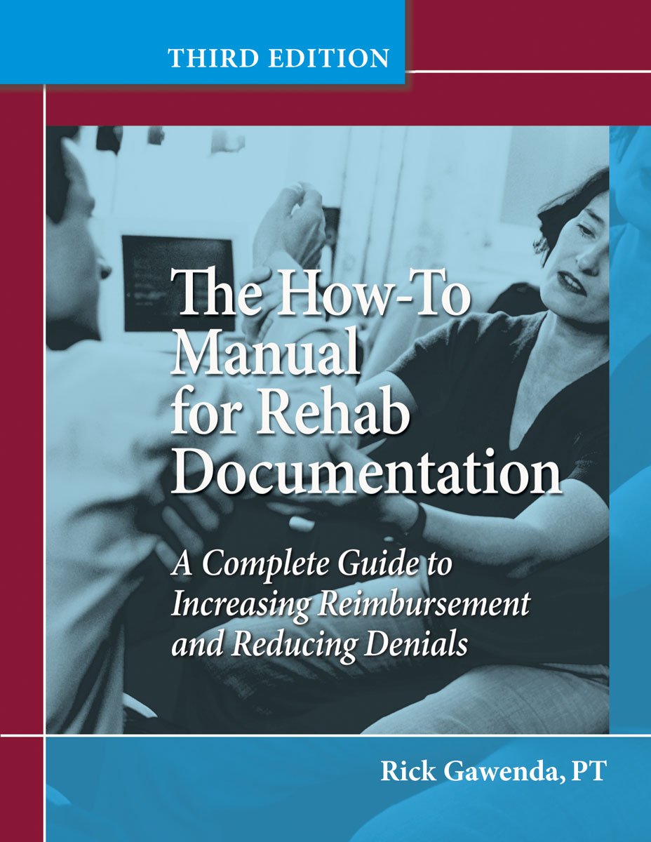 The How-to Manual for Rehab Documentation: A Complete Guide to ...