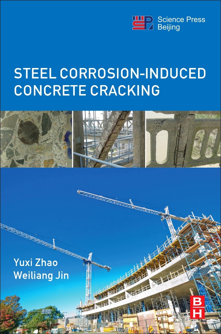 Steel Corrosion-Induced Concrete Cracking: Zhao, Yuxi, Jin, Weiliang ...